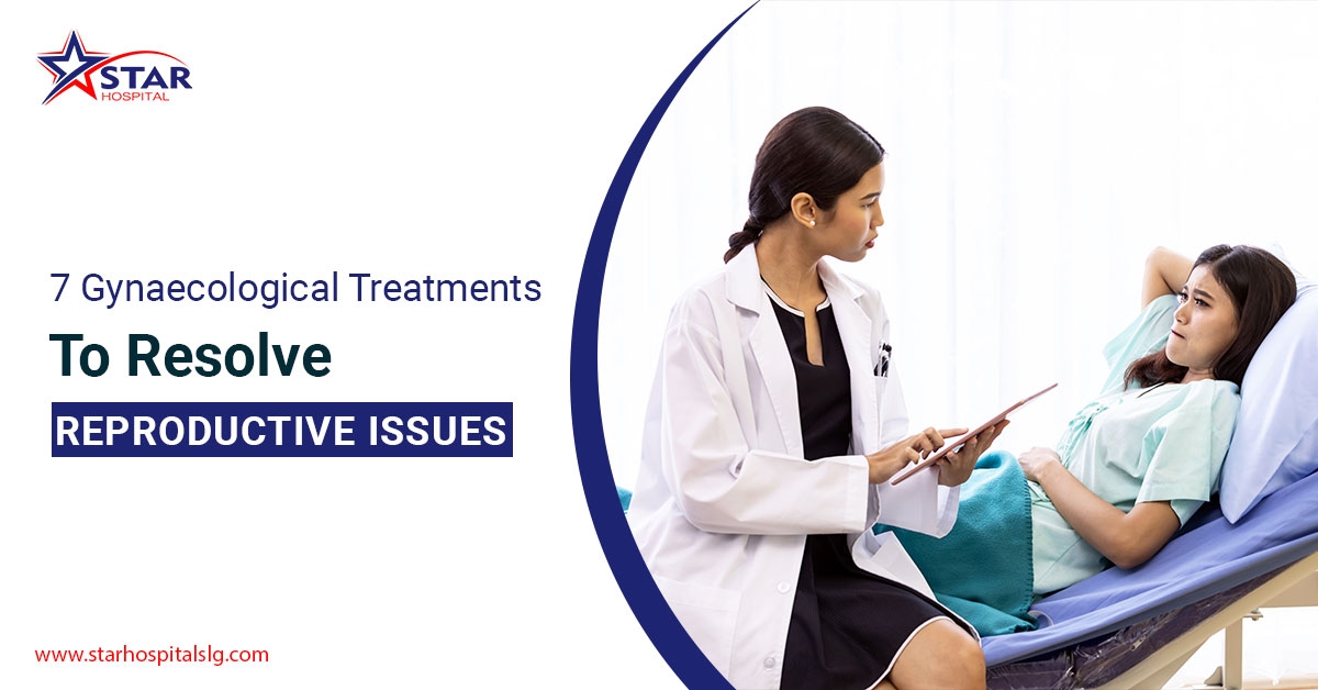 7 Gynaecological Treatments: Resolving Reproductive Issues