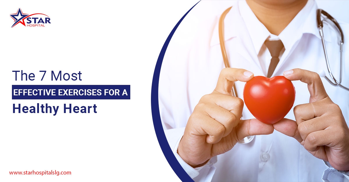7 Most Effective Heart-Healthy Exercises I Star Hospital